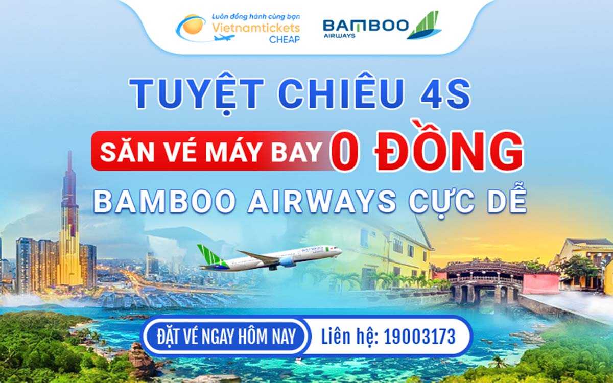 Tuyệt chiêu 4S săn vé máy bay 0 đồng Bamboo Airways cực dễ