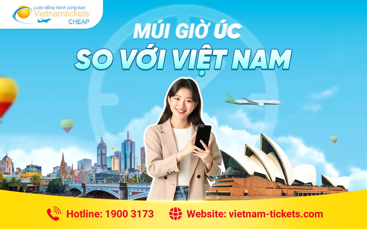 Múi giờ Úc so với Việt Nam là bao nhiêu?