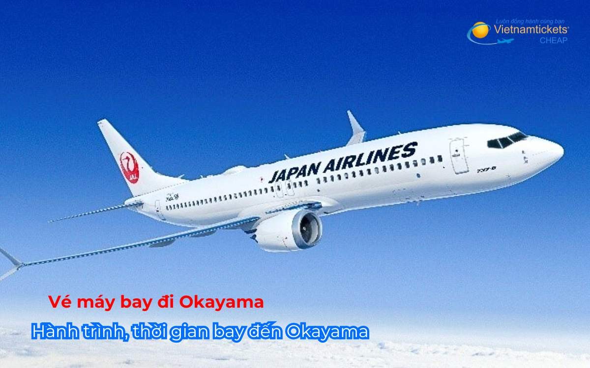 Vé máy bay đi Okayama ƯU ĐÃI 99 VÉ ĐẶC BIỆT, GIÁ GIẢM MẠNH